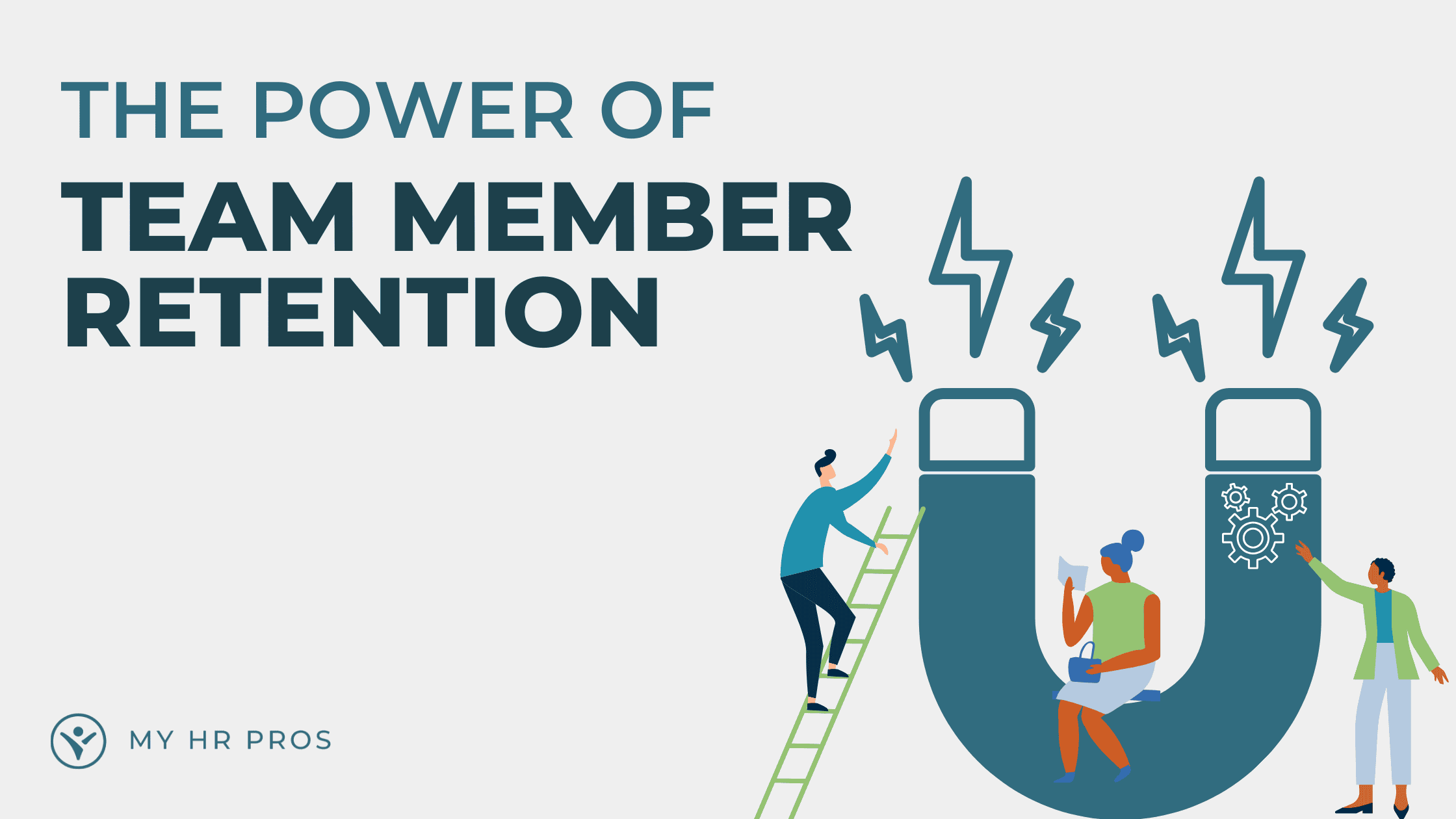 The Power of Team Member Retention - My HR Professionals