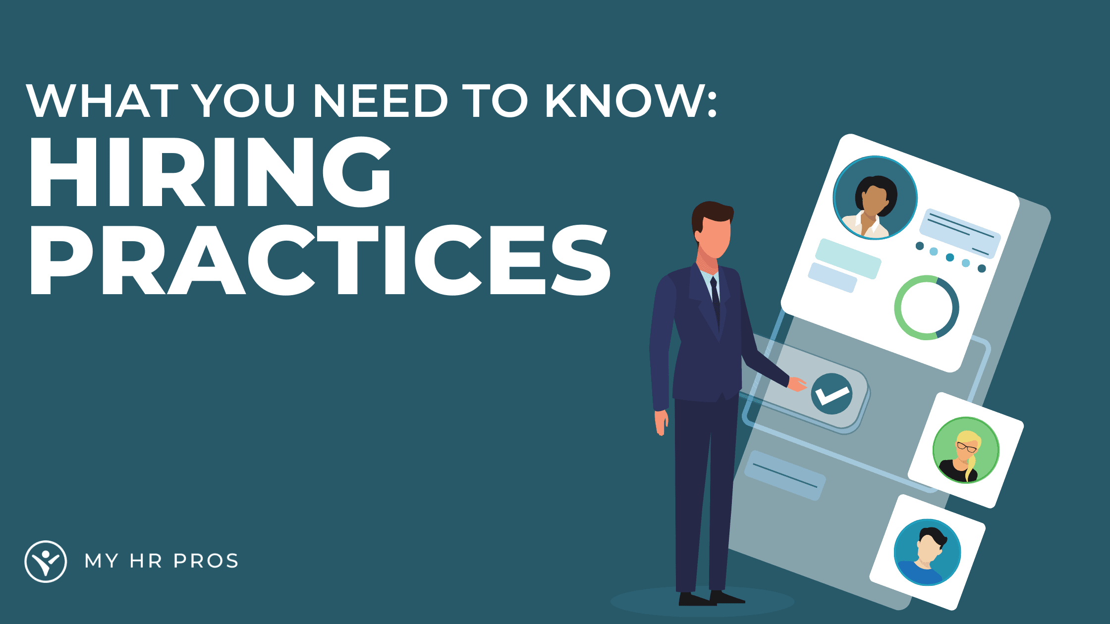 What You Need to Know: Hiring Practices - My HR Pros