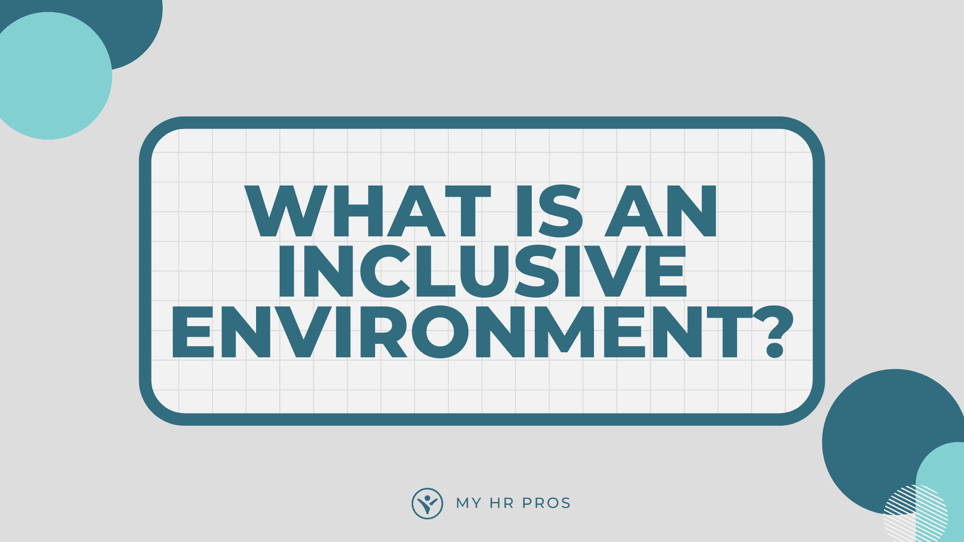 What is an Inclusive Environment? Inclusion in the Workplace