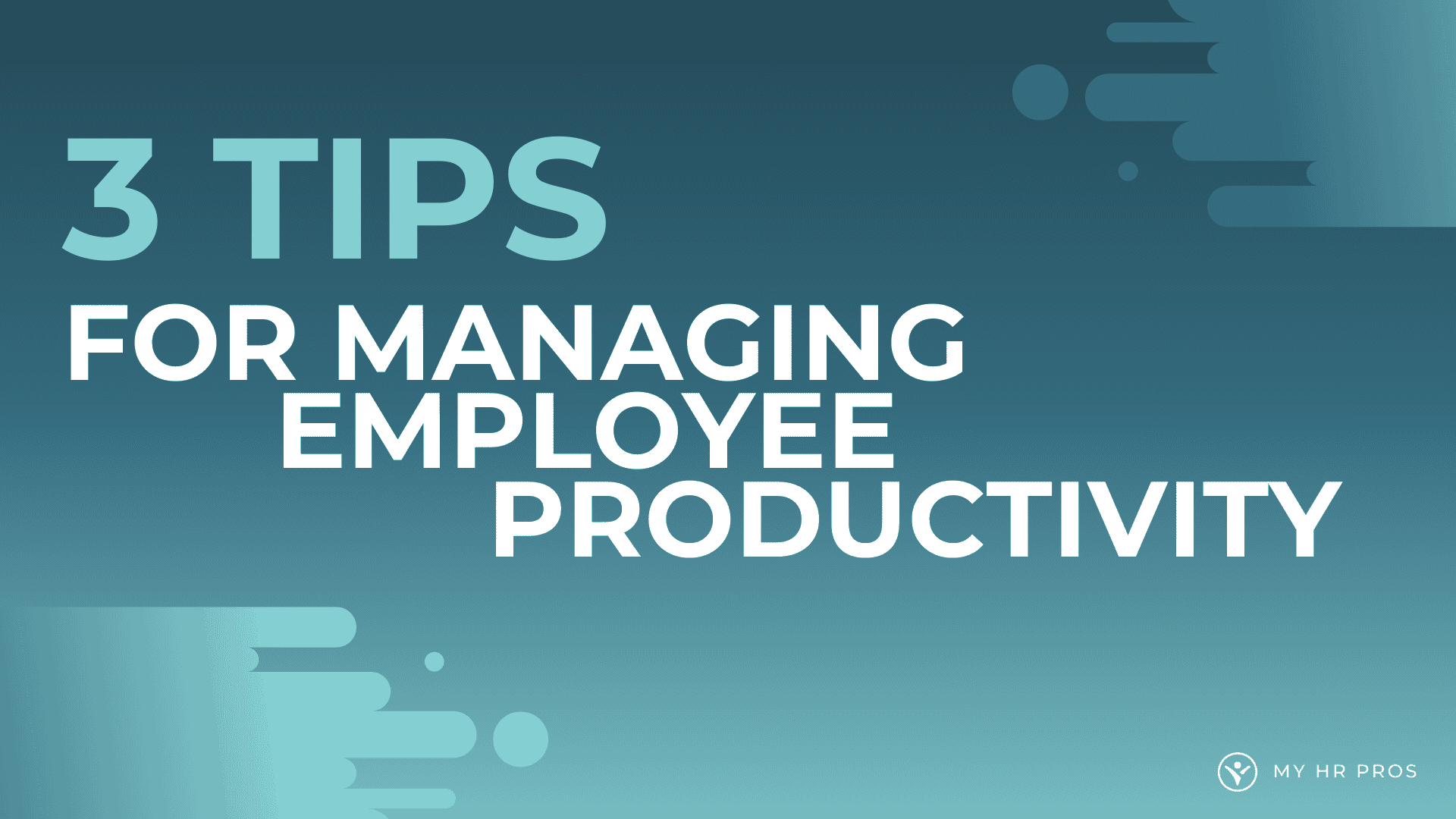 3 Tips for Managing Employee Productivity - My HR Professionals