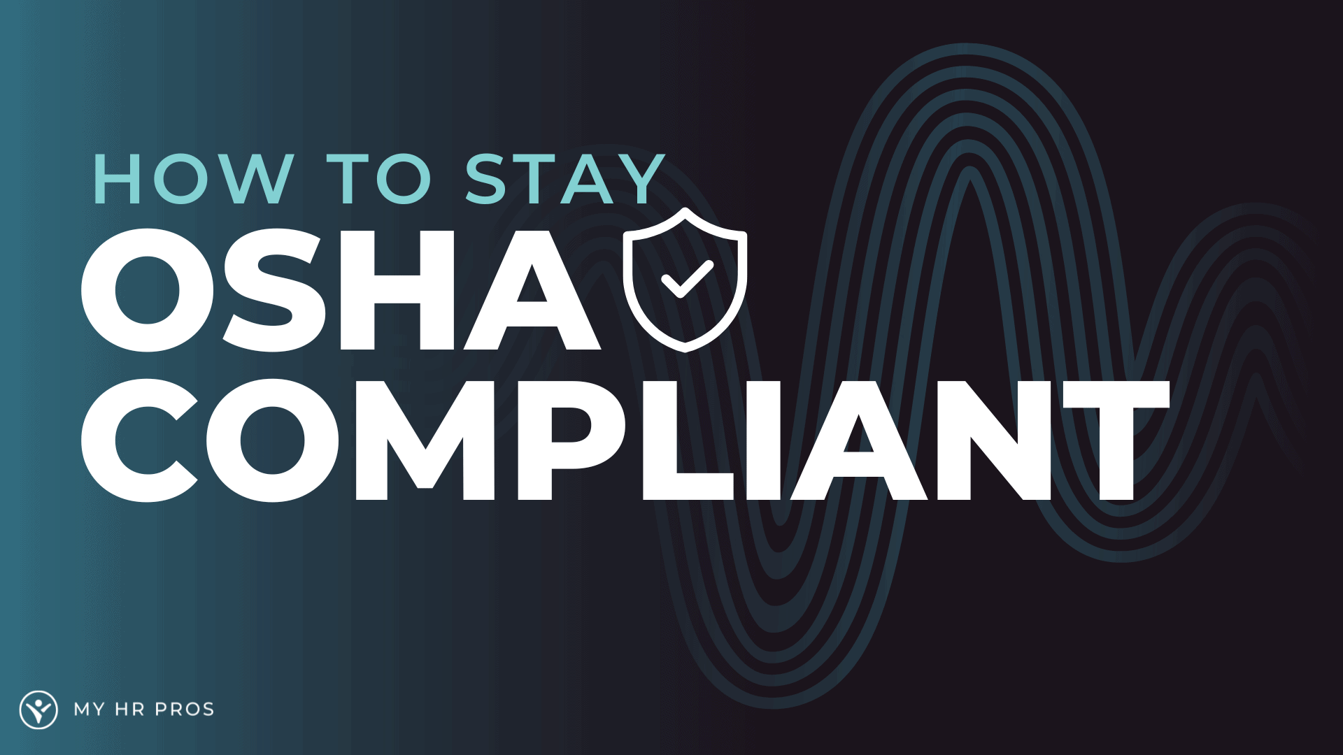 How to Stay OSHA Compliant - My HR PROS