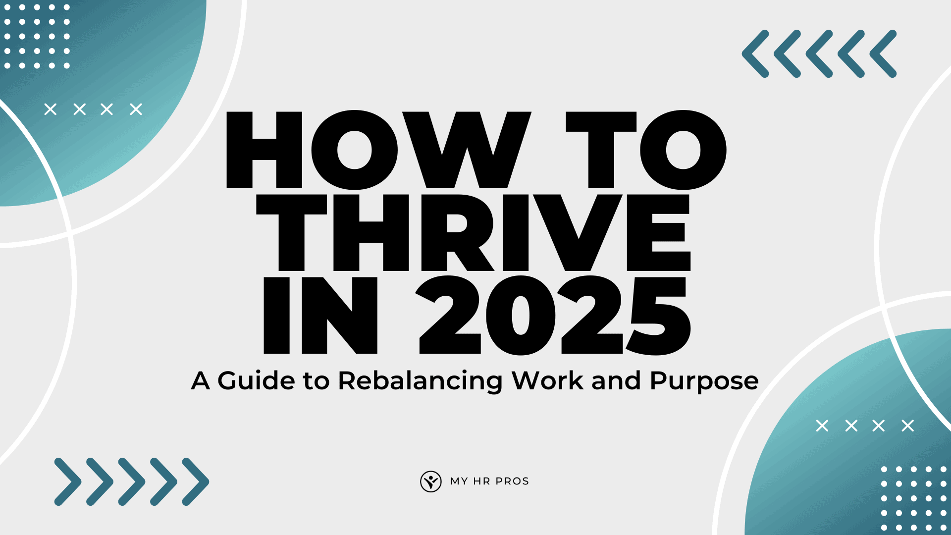 How to Thrive in 2025: A Guide to Rebalancing Work and Purpose - My HR PROS